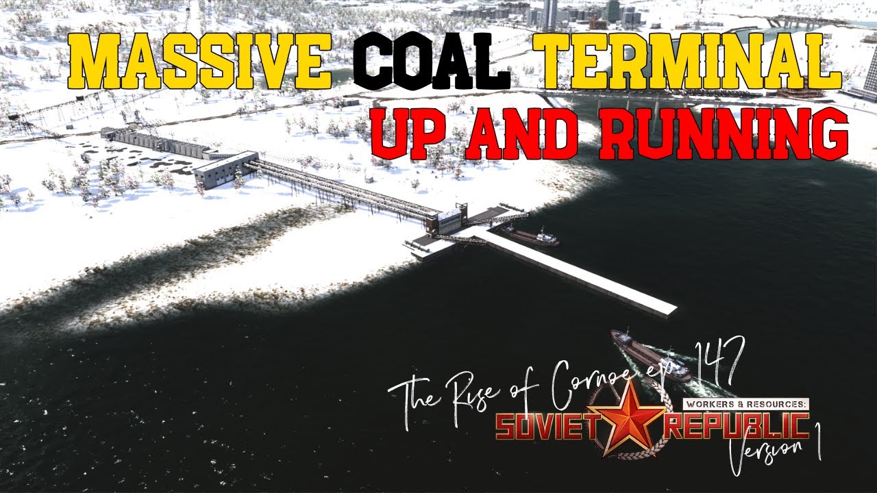 Massive Coal Terminal Up and Running - Workers & Resources Version 1 ...