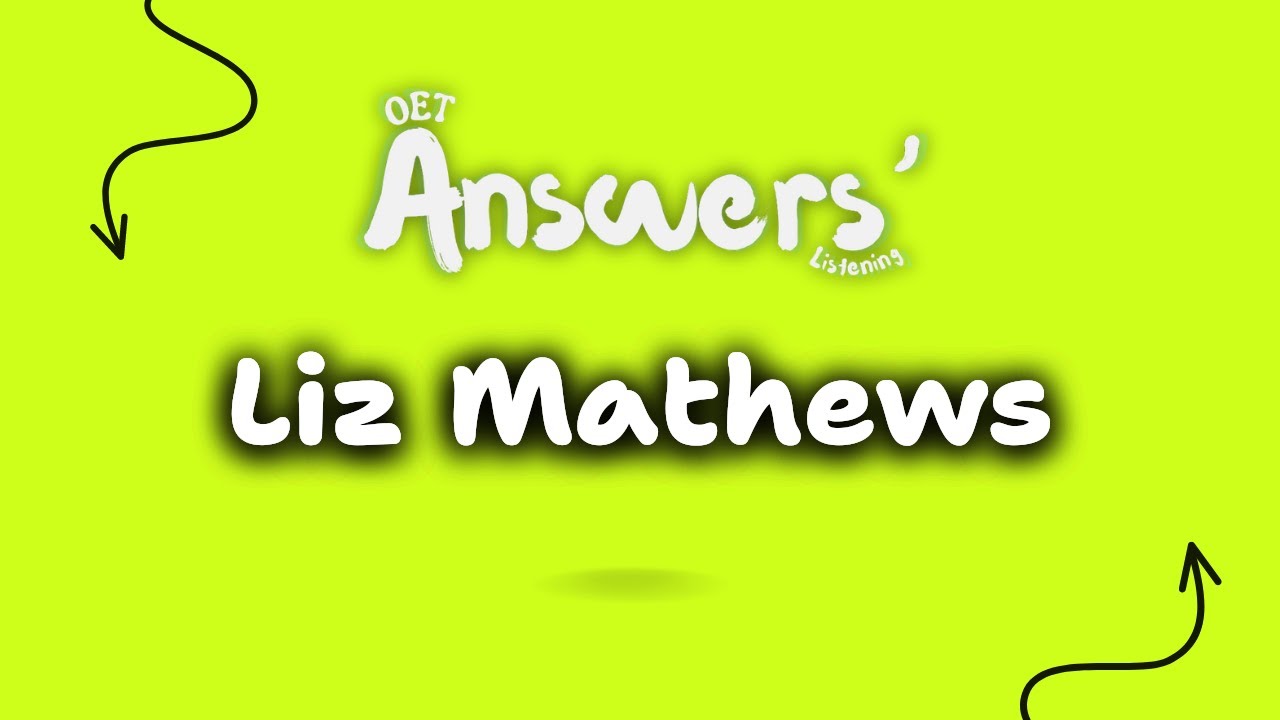 Liz Mathews OET Listening - YouTube