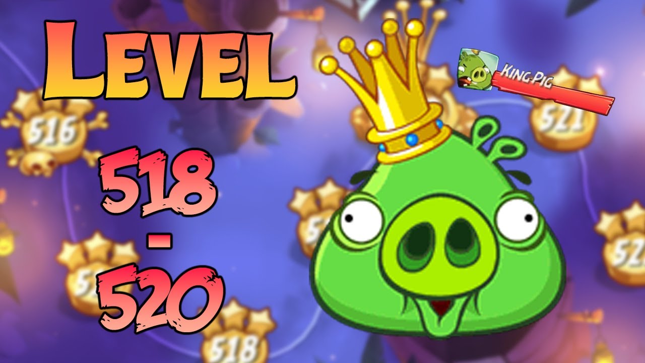 UNLOCK LEVEL 518-520 | ANGRY BIRDS 2 (BOSS LEVEL KING PIG) - MAP Bamboo ...