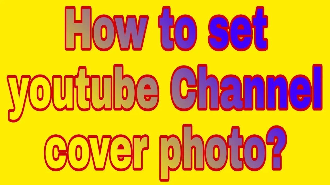 How to set cover photo on youtube Channel - YouTube