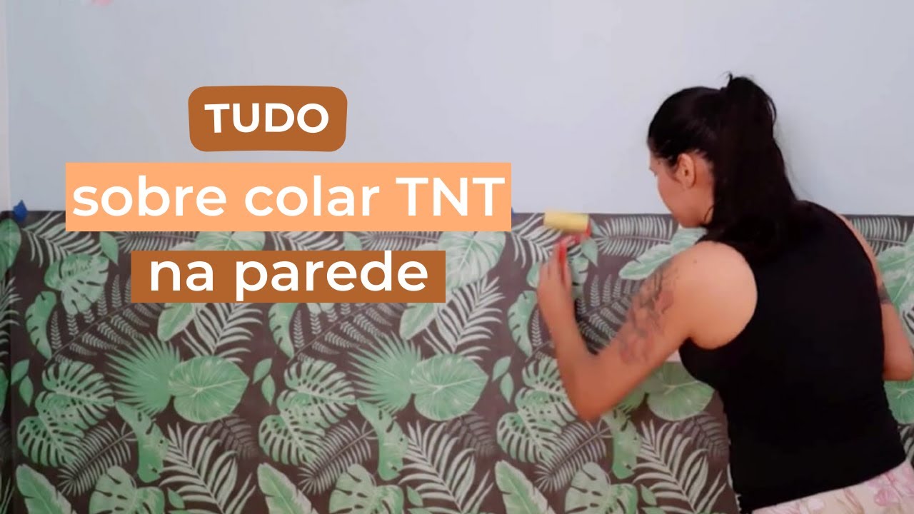 TUDO SOBRE COMO COLAR TNT NA PAREDE e dúvidas- transformação de parede ...