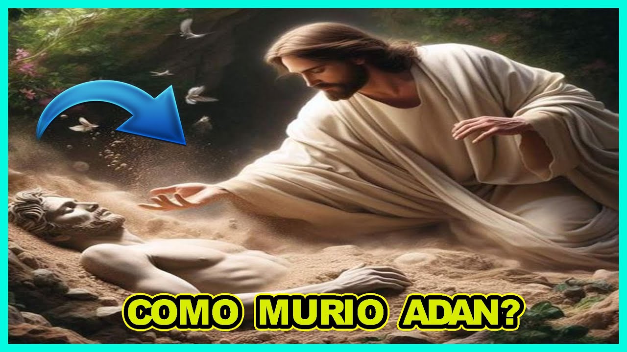 Así fue la muerte de Adán - YouTube