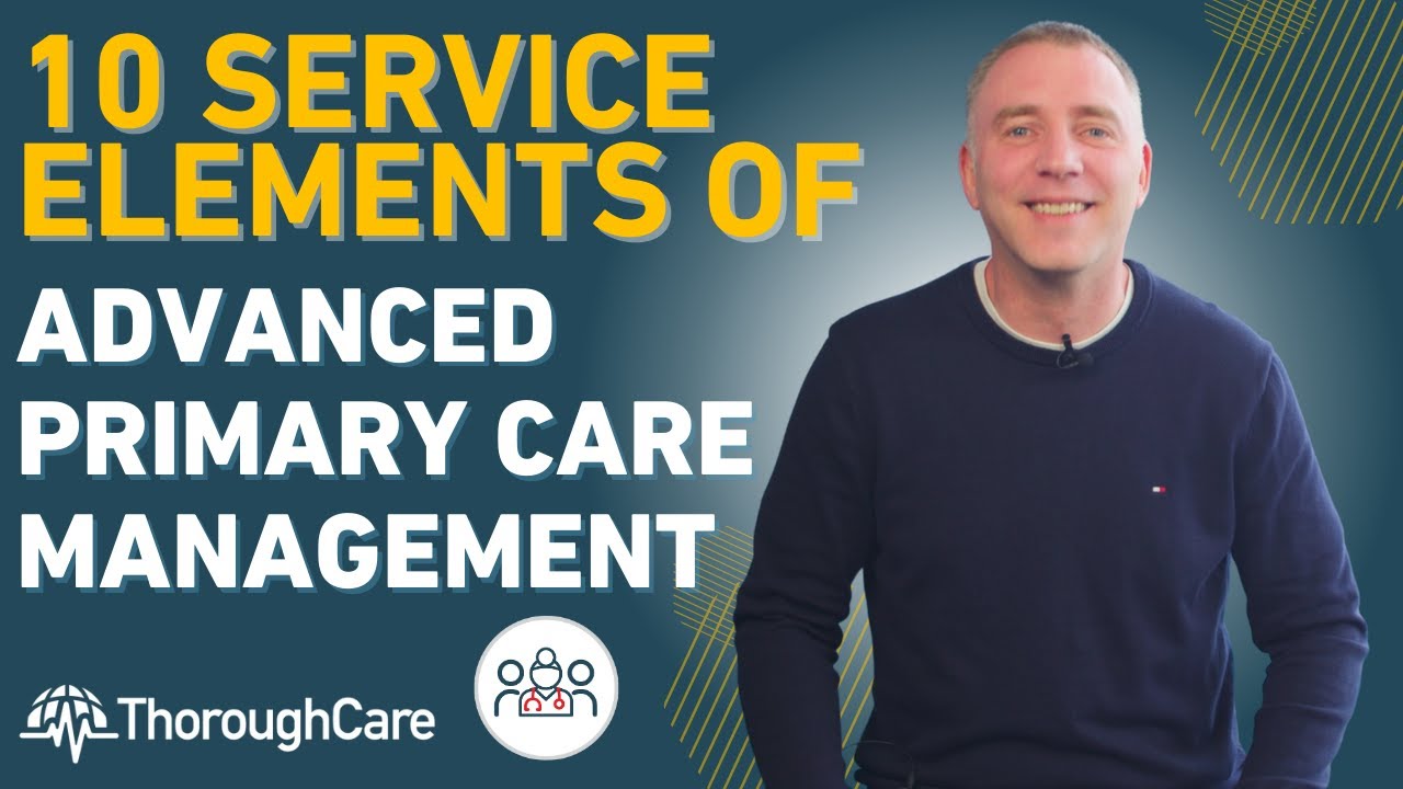 10 Service Elements of Advanced Primary Care Management - YouTube
