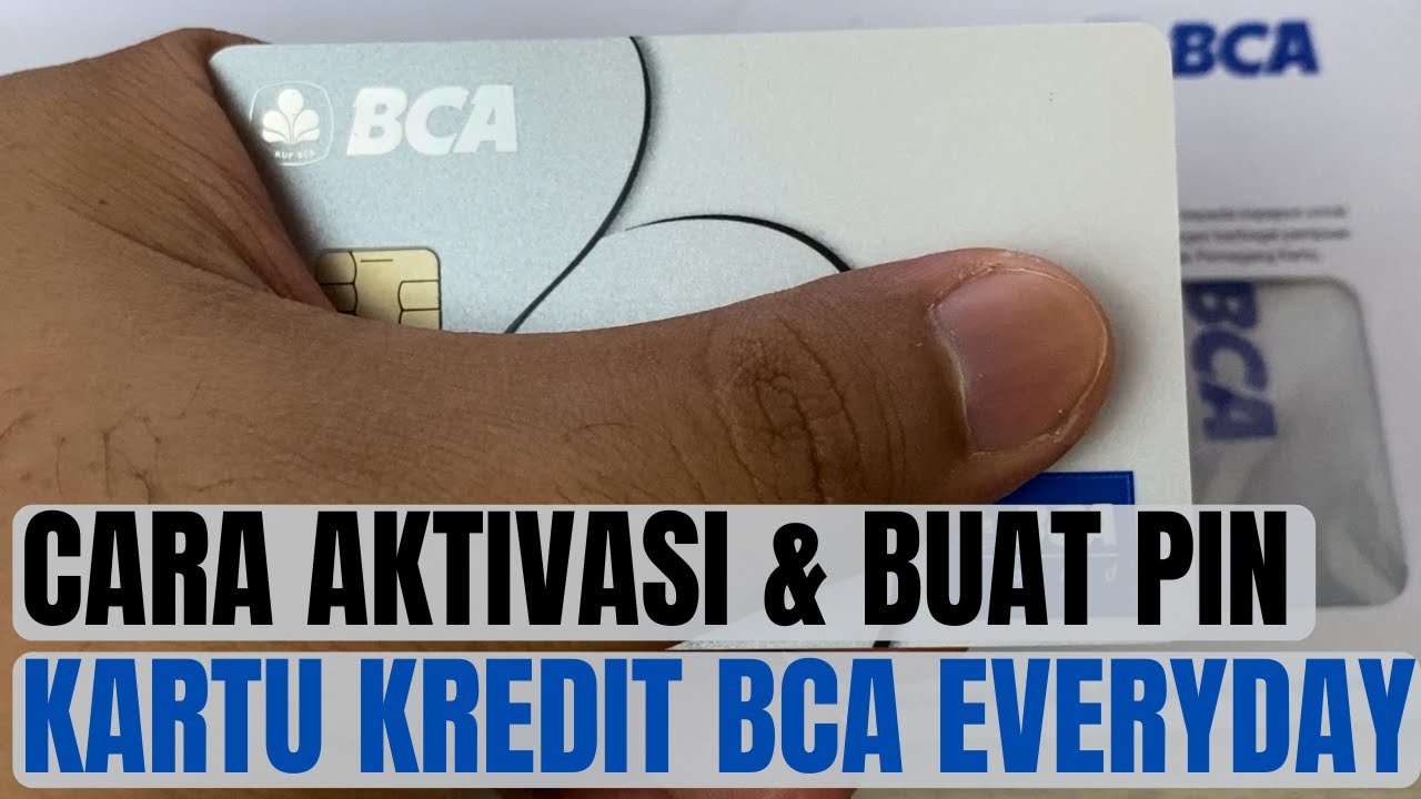 CARA AKTIVASI DAN MEMBUAT PIN KARTU KREDIT BCA EVERYDAY CARD - YouTube