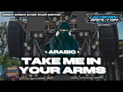 DJ ARABIC TAKE ME IN YOUR ARMS || ENAK BUAT CEK SOUND HAJATAN || BY LEOWAN RMX 