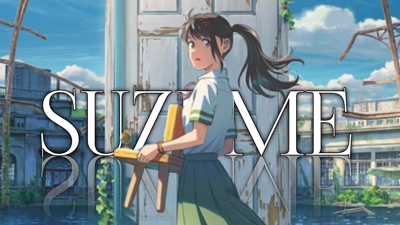 Suzume no Tojimari『Suzume』Theme Song - YouTube