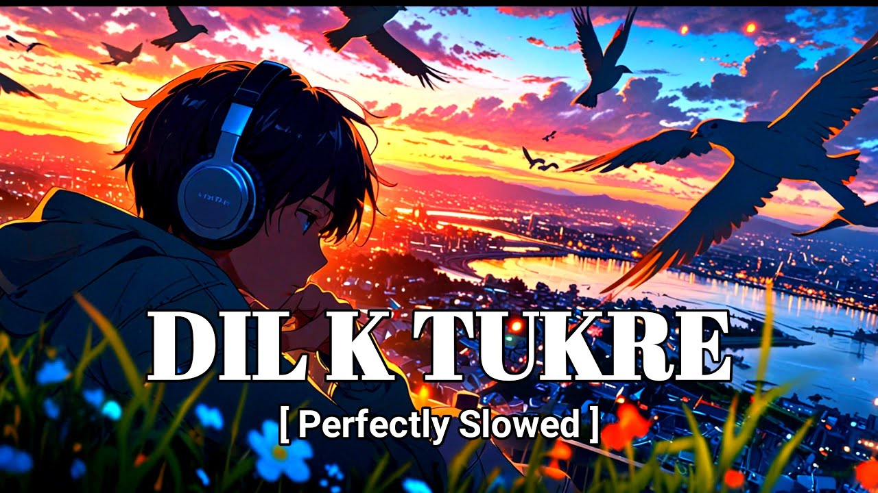 DIL K TUKRE ( Slowed + Reverb ) - YouTube