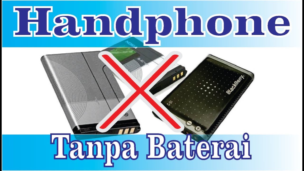 Cara Termudah Menghidupkan Handphone Tanpa Baterai - YouTube