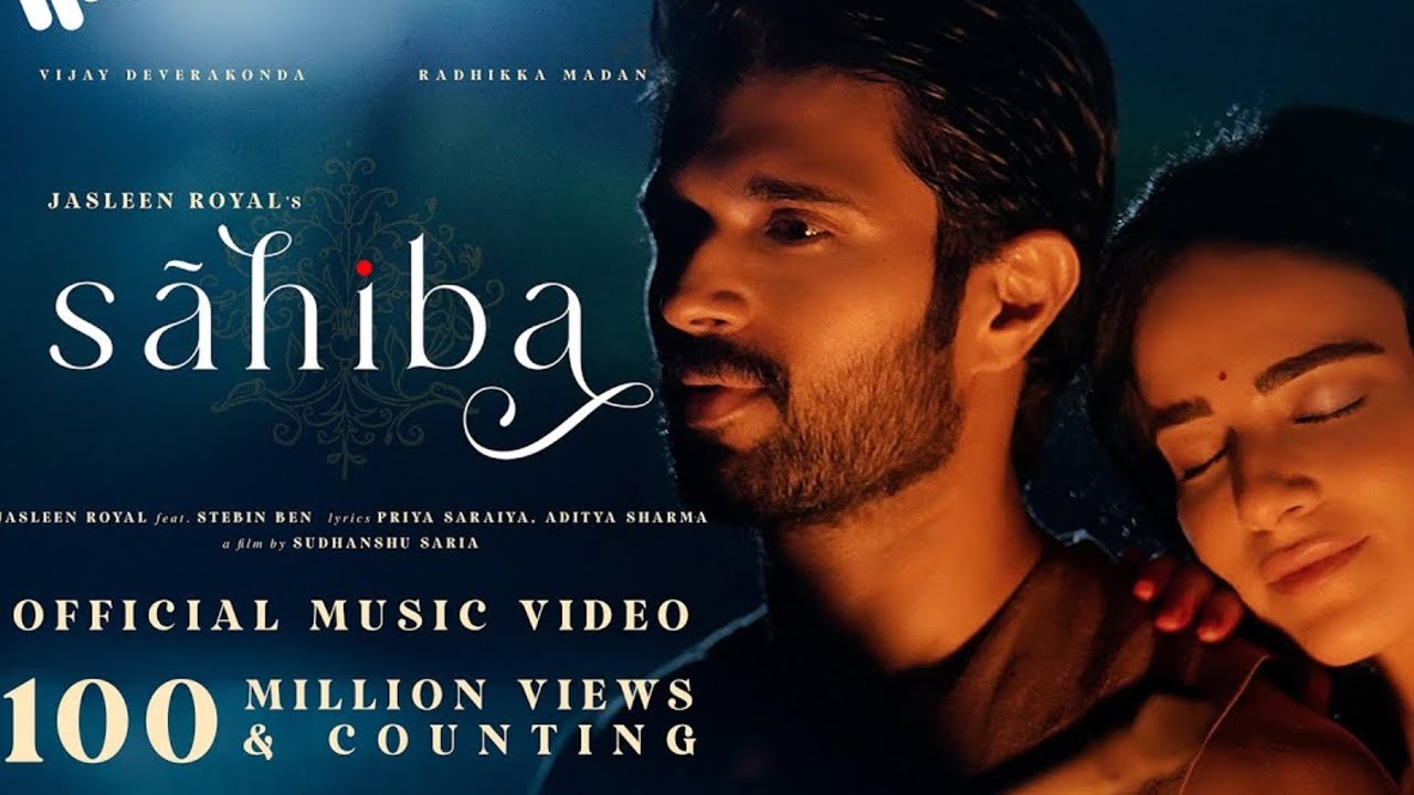 Sahiba (Music Video) Jasleen Royal |Vijay Deverakonda Radhikka Madan ...