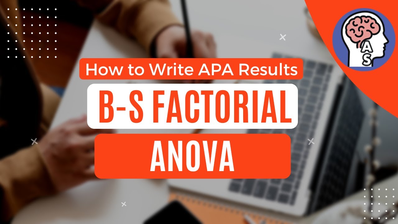 HOW TO WRITE APA STYLE RESULTS Between Subjects Factorial 2x2 ANOVA HOW TO WRITE APA STYLE RESULTS Between Subjects Factorial 2x2 ANOVA
