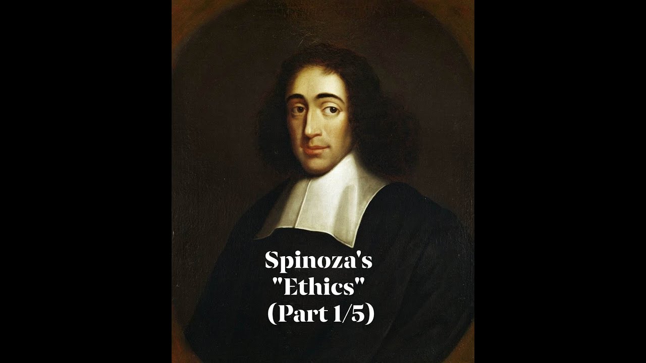 Baruch Spinoza's "Ethics" (Part 1/5) - YouTube