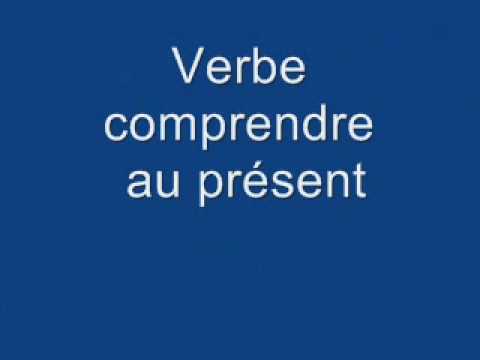 Le verbe comprendre au présent. - YouTube