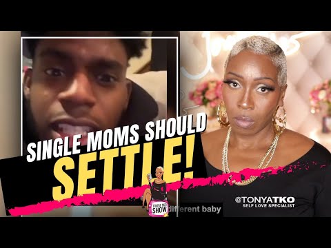 Single Mothers Should Settle! Yet ANOTHER BM Wants You to Lower Your Standards - YouTube