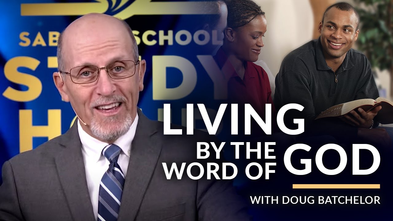 "Living by The Word of God" with Doug Batchelor - YouTube