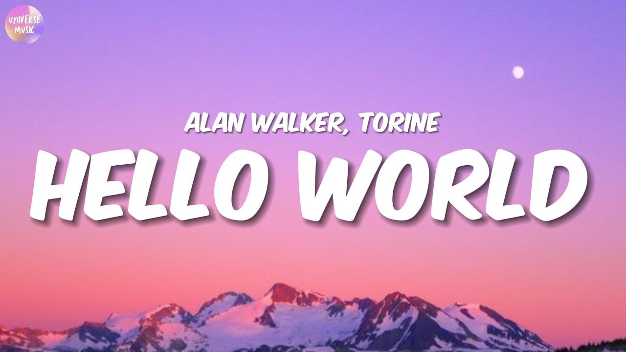 Alan Walker, Torine - Hello World (Lyrics) - YouTube