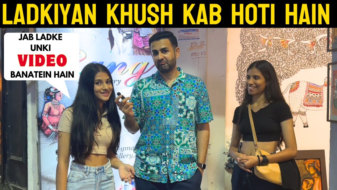 Ladkiyon KHUSH Kab Hoti Hain SECRET REVEALED Street Interview