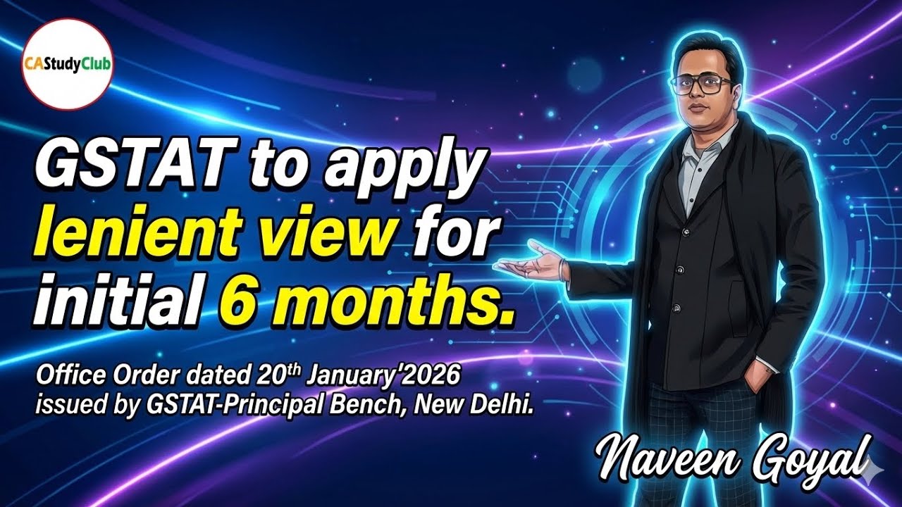 GSTAT to apply lenient view for 6 months #castudyclub #naveengoyal # ...