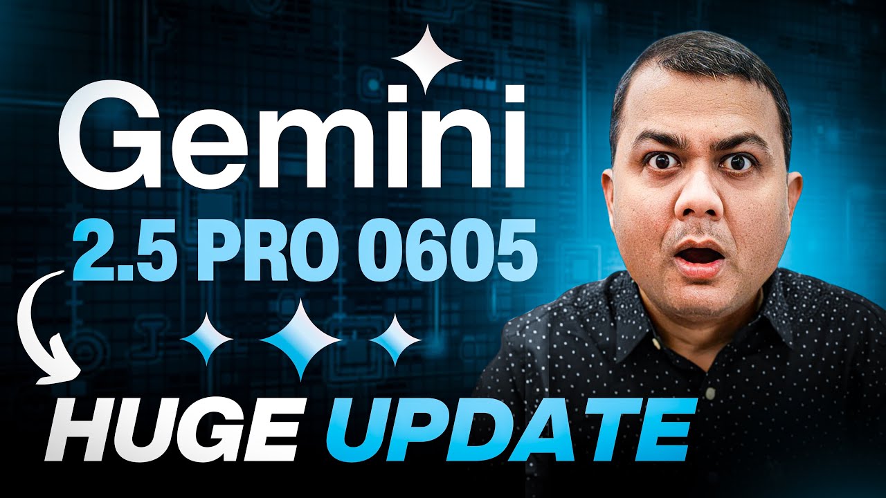 Gemini 2.5 Pro-0605 (Huge Update): New Performance Benchmarks and Features Explained - YouTube