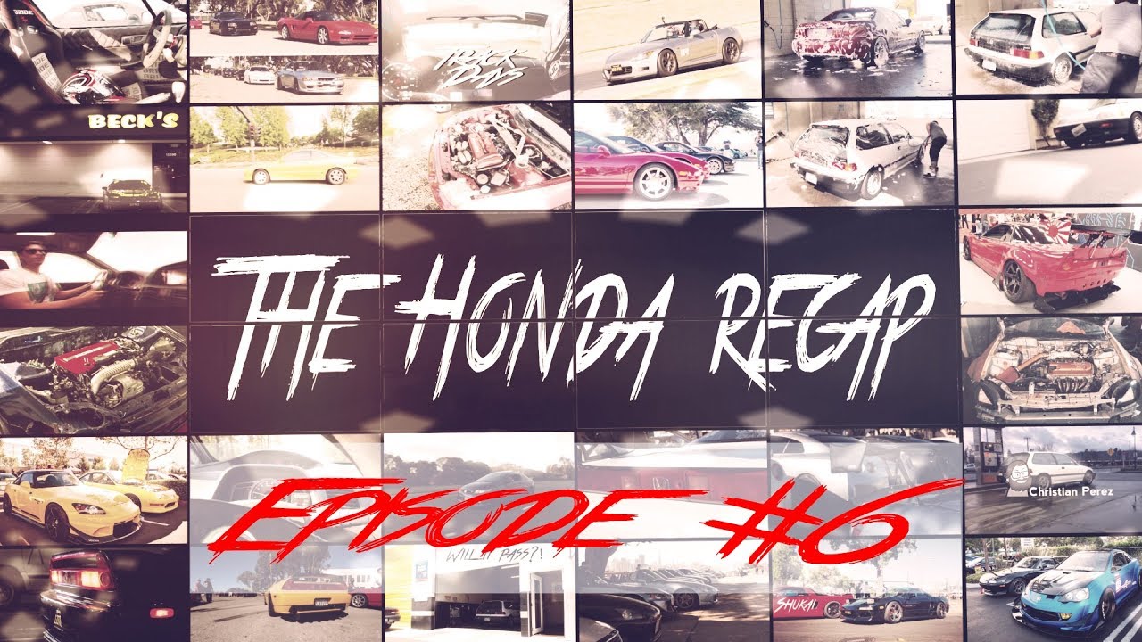The Honda Recap Show! Episode 6: Chris Lowpes, Hondakbuild, Just4ffun ...