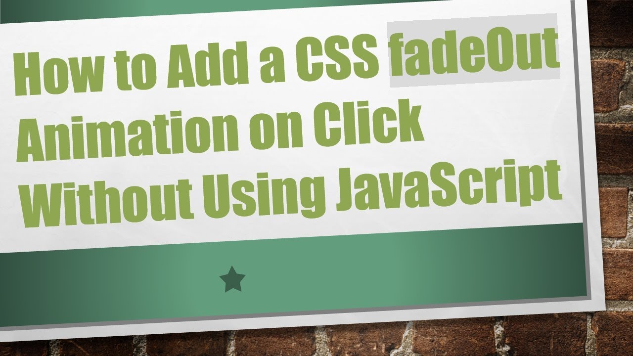 How To Add A Css Fadeout Animation On Click Without Using Javascript