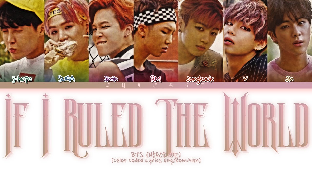 BTS (방탄소년단) If I Ruled the World Lyrics (Color Coded Lyrics Eng/Rom/Han ...