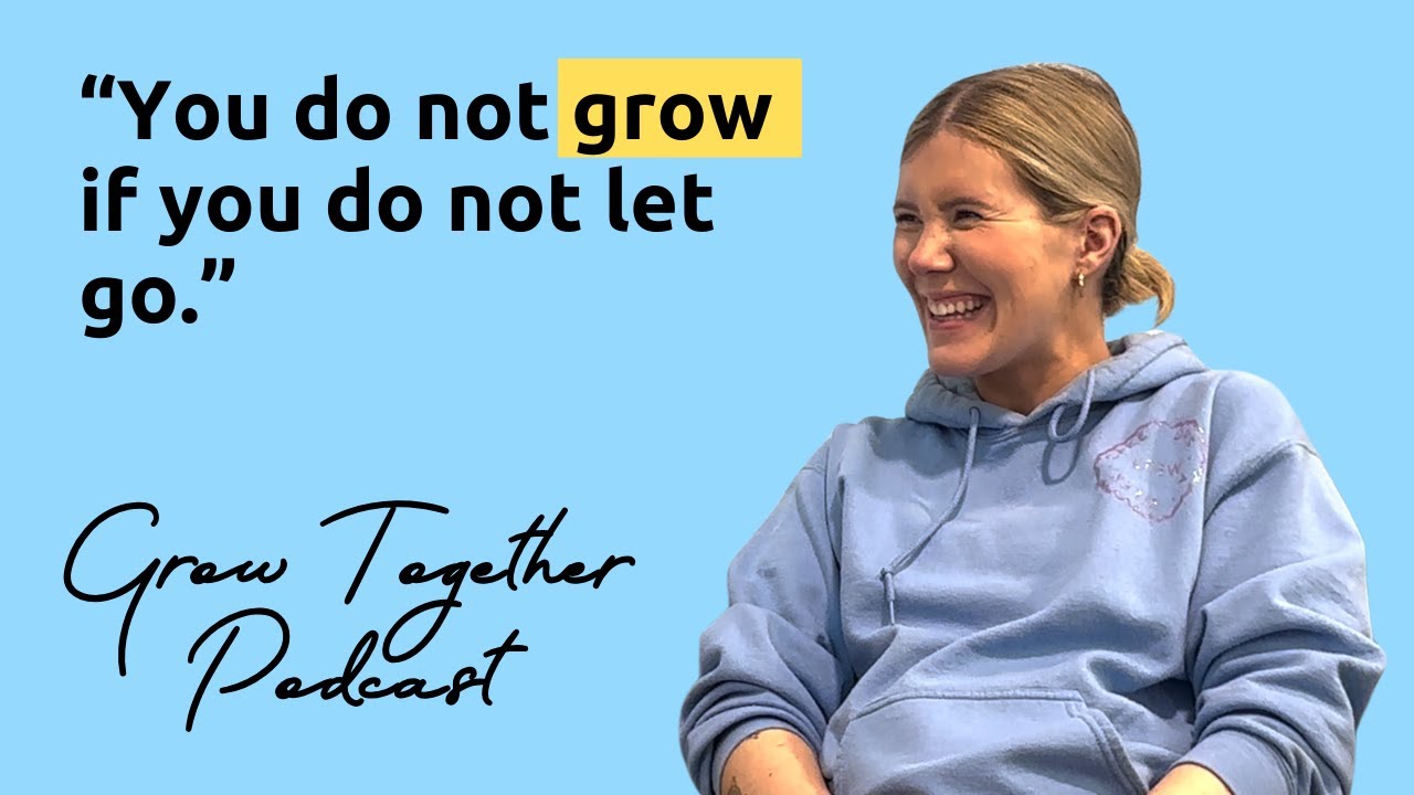 You Do Not Grow, If You Do Not Let Go | Grow Together Podcast with ...