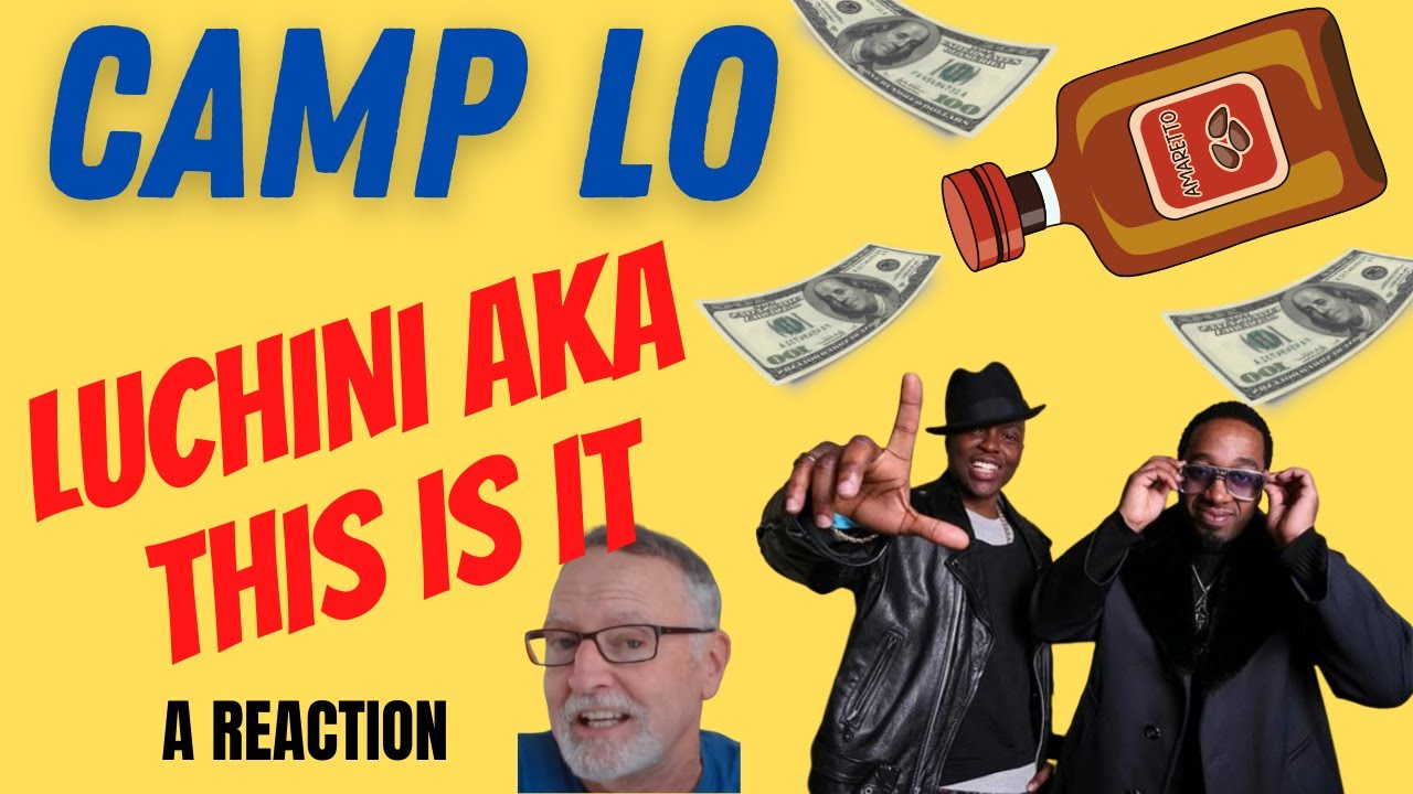 Camp Lo - Luchini AKA This Is It - A Reaction - YouTube