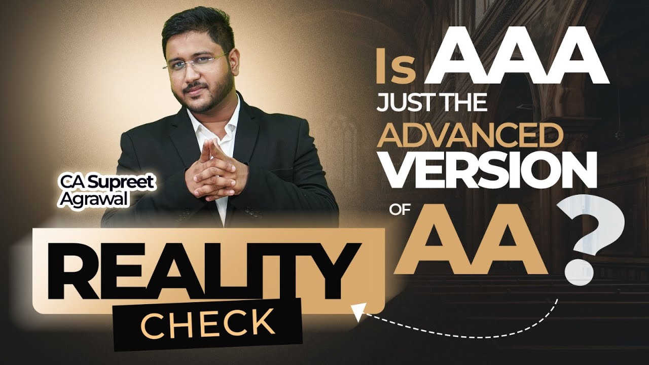 Is AAA just the advanced version of AA? Reality Check | CA Supreet Agrawal | BB Virtuals Global ...