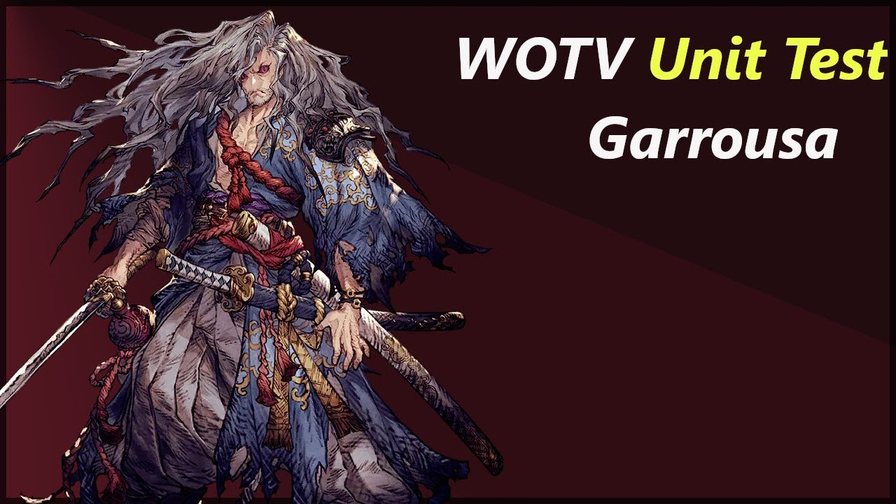 WOTV Unit Test: Garrousa - YouTube