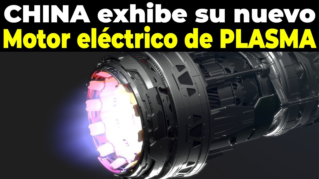 CHINA conmociona al mundo con su NUEVO MOTOR ELÉCTRICO DE PLASMA - YouTube
