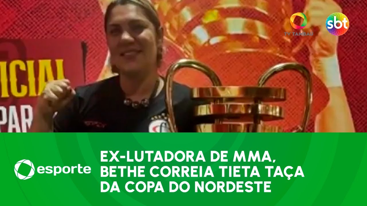 Ex-lutadora de MMA, Bethe Correia tieta taça da Copa do Nordeste - Tá ...