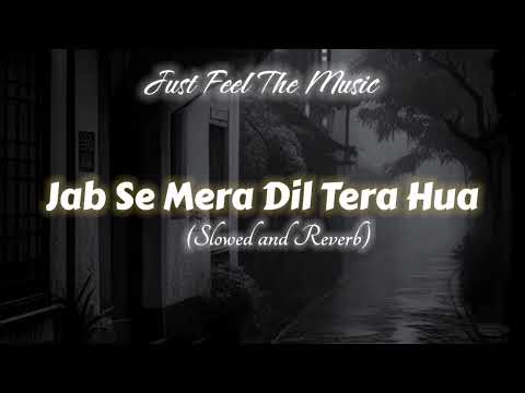 Jab Se Mera Dil Tera Hua ( Slowed and Reverb)/Singer-Armaan Malik 🎶/Bollywood songs/Love Songs 💕