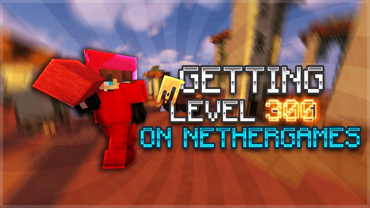 I Got Level 300 on NetherGames - YouTube