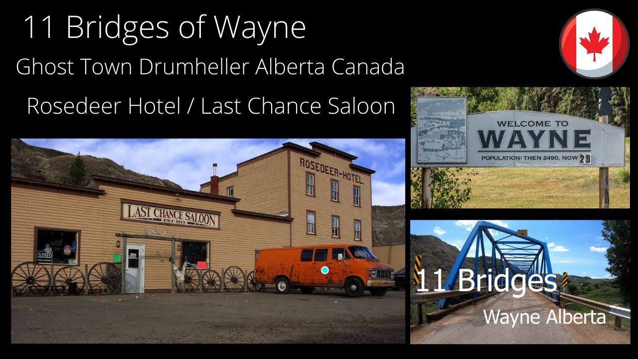 11 Bridges of Wayne|Ghost Town Drumheller Alberta Canada | Rosedeer ...