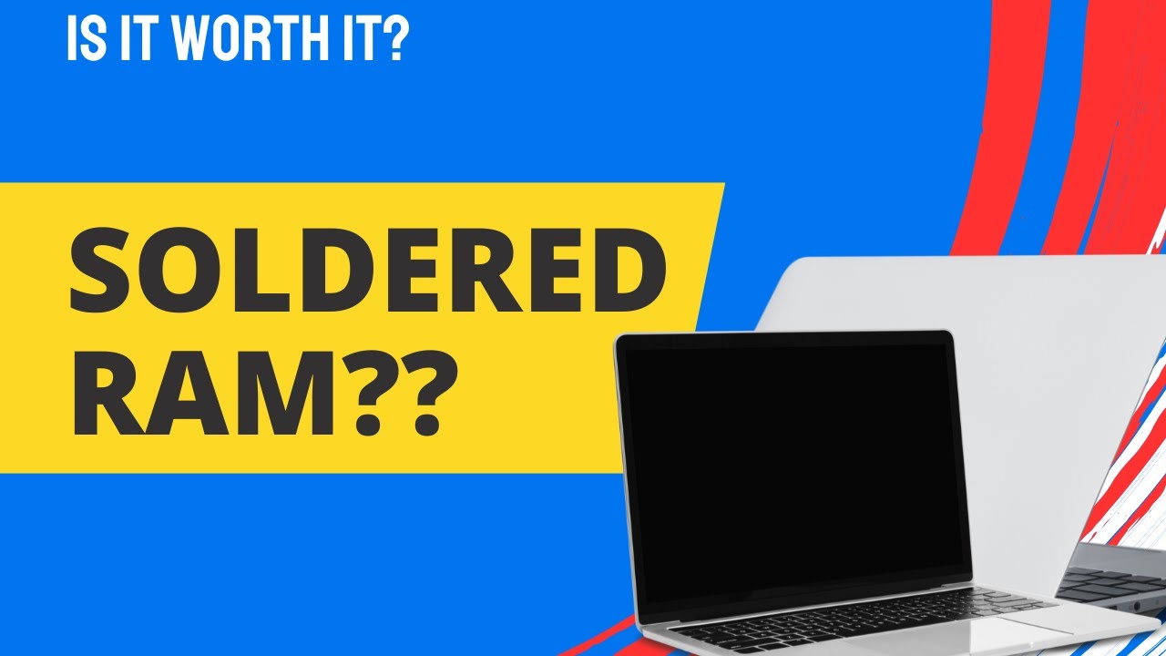 Why Soldered RAM is a Bigger Deal Than You Think - YouTube