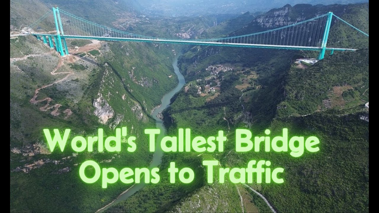 World’s tallest bridge opens in China's Guizhou province (English ...