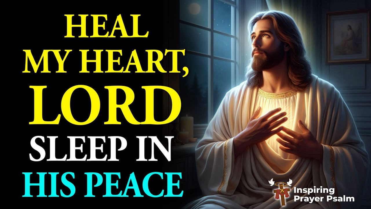 Dear Lord, Heal My Heart and Restore My Joy | A Prayer for Inner Peace ...