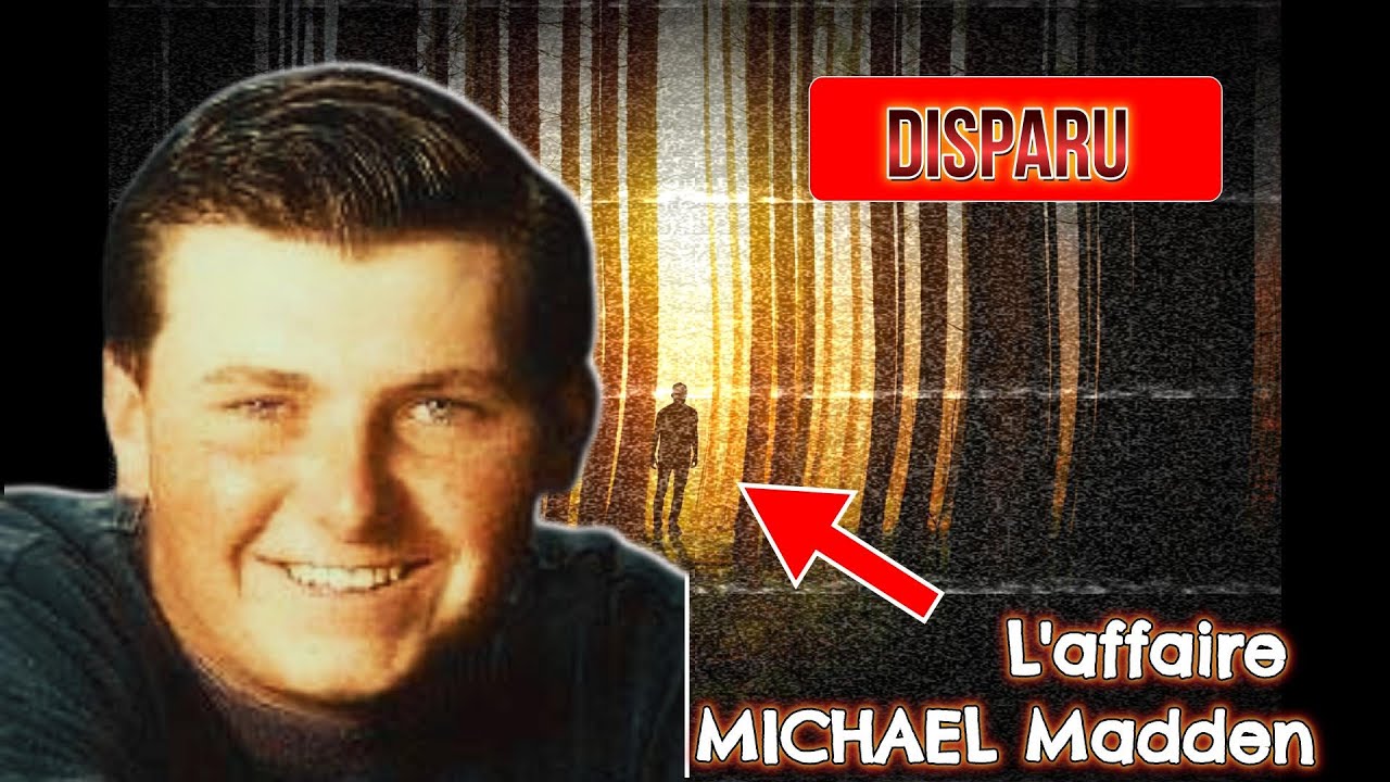 LA DISPARITION INEXPLIQUÉE de Michael Madden - YouTube