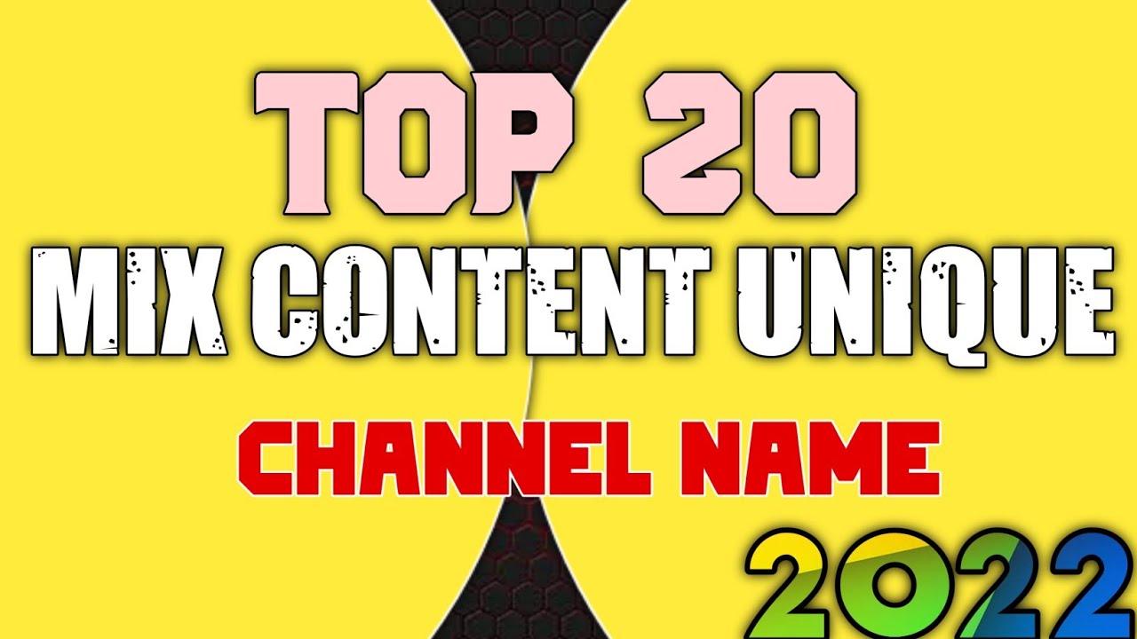 Top 20 Mix Content Unique Channel Name Ideas Channel Name Ideas Mix top-20-mix-content-unique-channel-name-ideas-channel-name-ideas-mix
