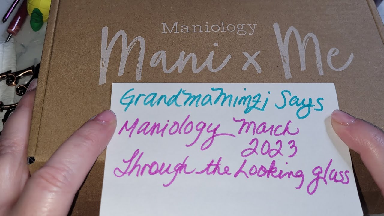March 2023 Mani X Me. Unboxing Through the Looking Glass Monthly ...