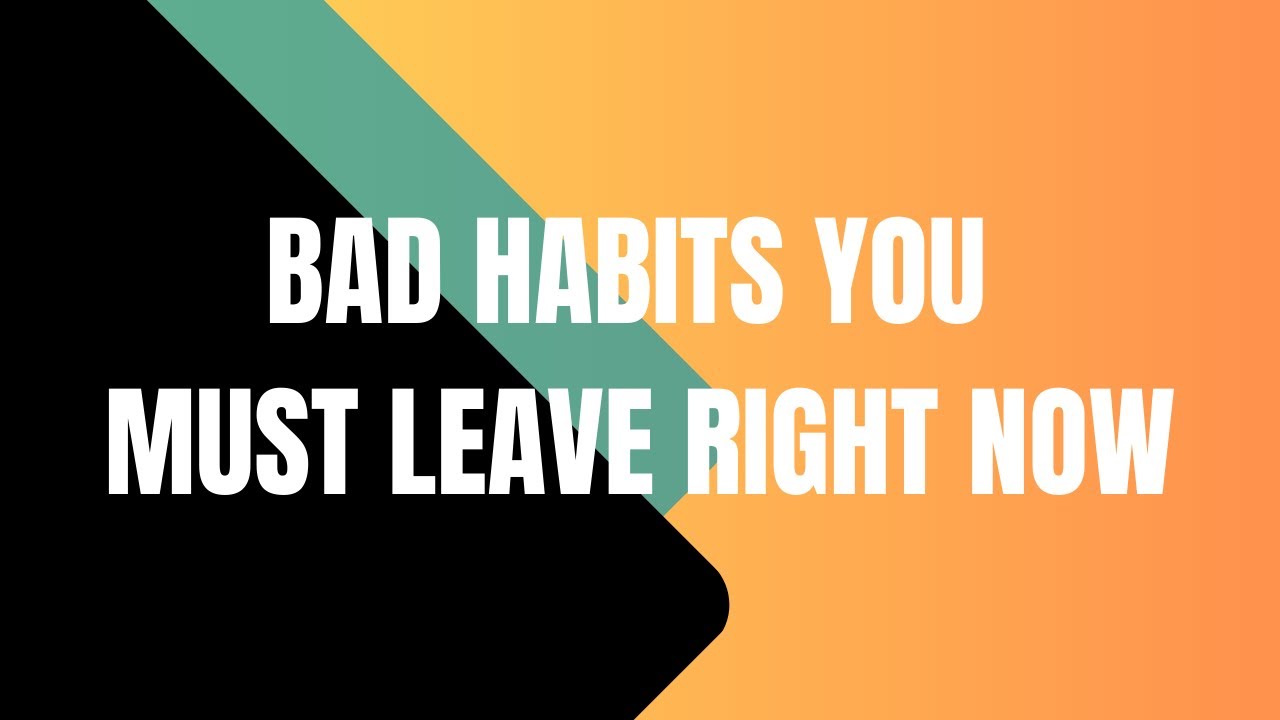 8 Bad Habits You Must Leave Right Now To Become Successful | Successful ...