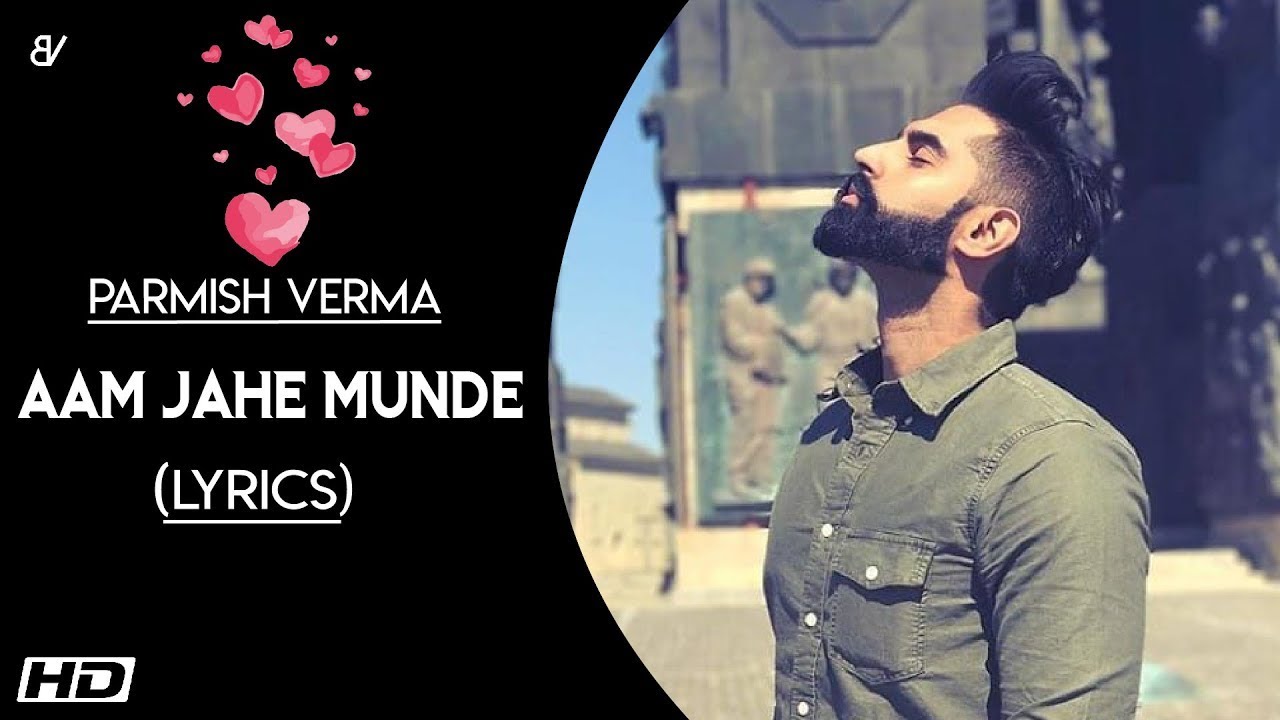 Parmish Verma song edit by me || Aam jaye munde || parmesh verma song ...