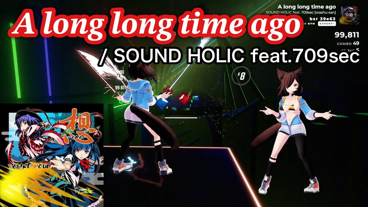 【Beat saber】A long long time ago / SOUND HOLIC feat.709sec【東方】 - YouTube