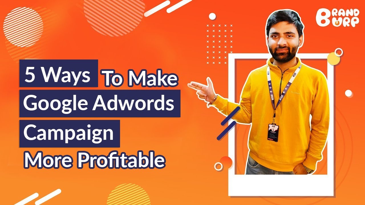5 Ways To Make Google Adwords Campaign More Profitable | Google Adwords ...