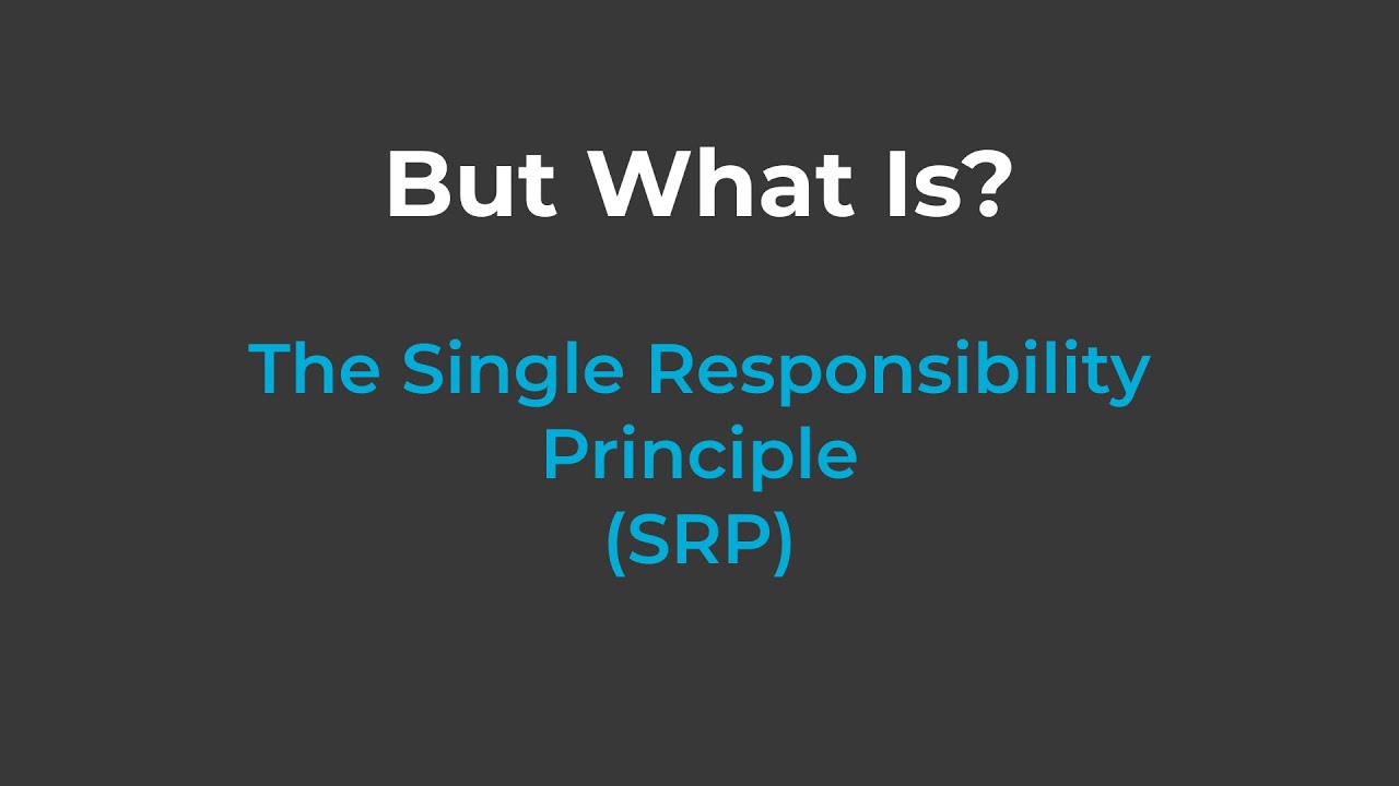 But What is the Single Responsibility Principle (SRP)? - YouTube