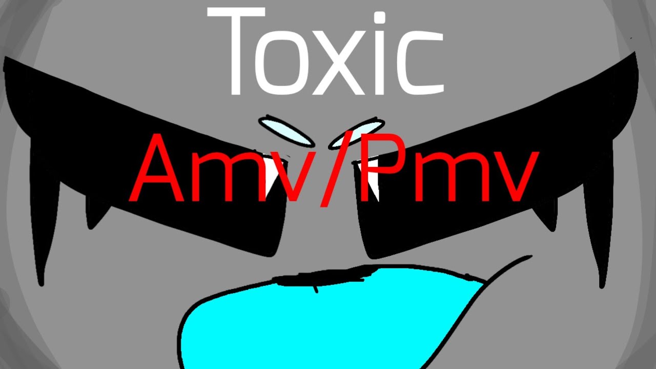 Toxic || amv/pmv (Flipaclip) -lazy- [OUTDATED] - YouTube