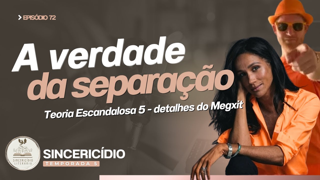 TEORIA ESCANDALOSA 5 🔥: A verdade do Megxit & os segredos do ...