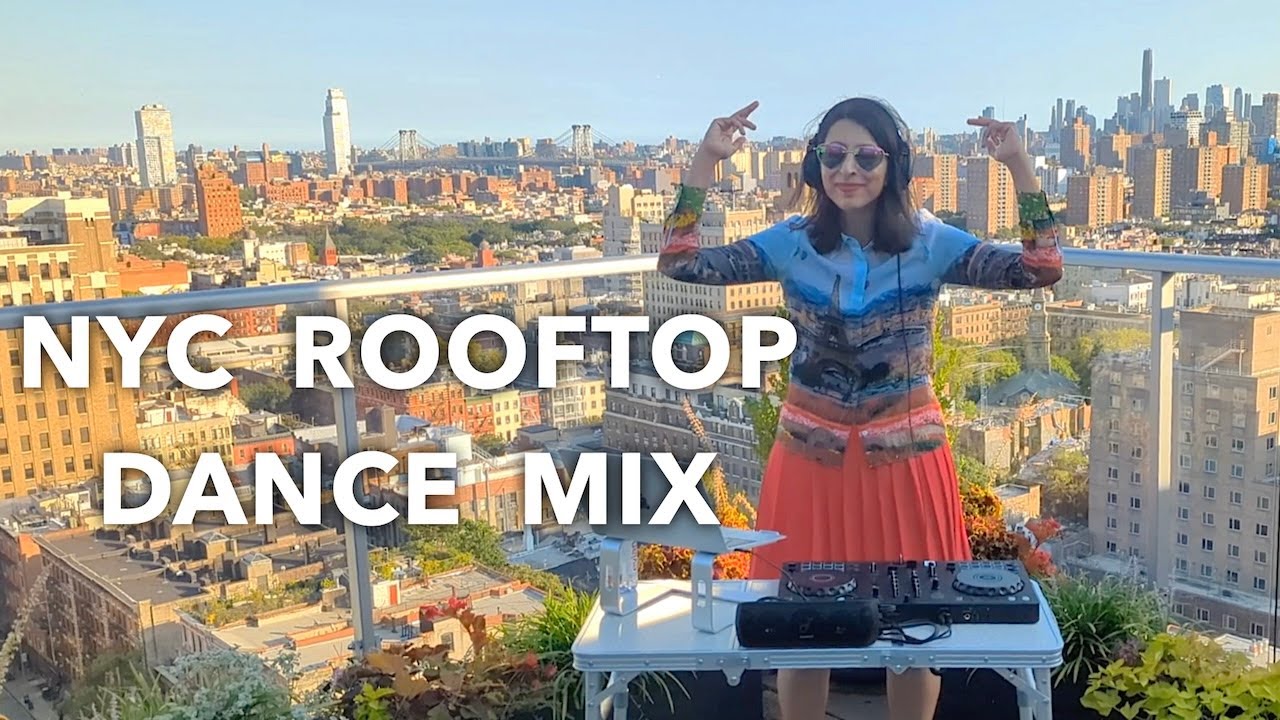 NYC Rooftop DJ Set 🗽 Upbeat dance mix - YouTube
