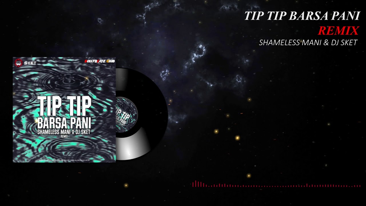 Tip Tip Barsa Pani (Remix) - Shameless Mani x DJ Sket - YouTube