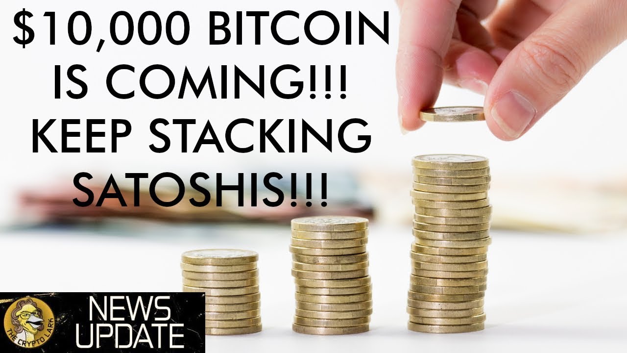 Bitcoin Price Moving Towards $10,000, Keep Stacking Satoshis! - YouTube
